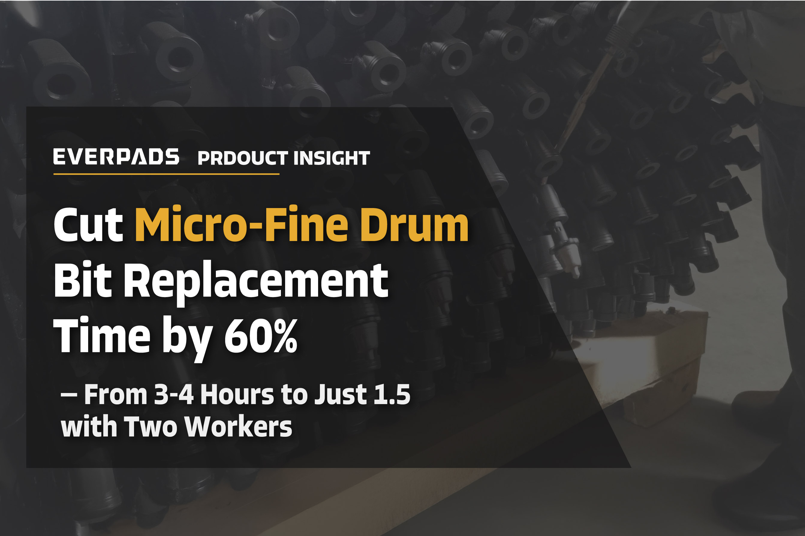 Cut Micro-Fine Milling Drum Bit Replacement Time by 60%— From 3-4 Hours to Just 1.5 with Two Workers